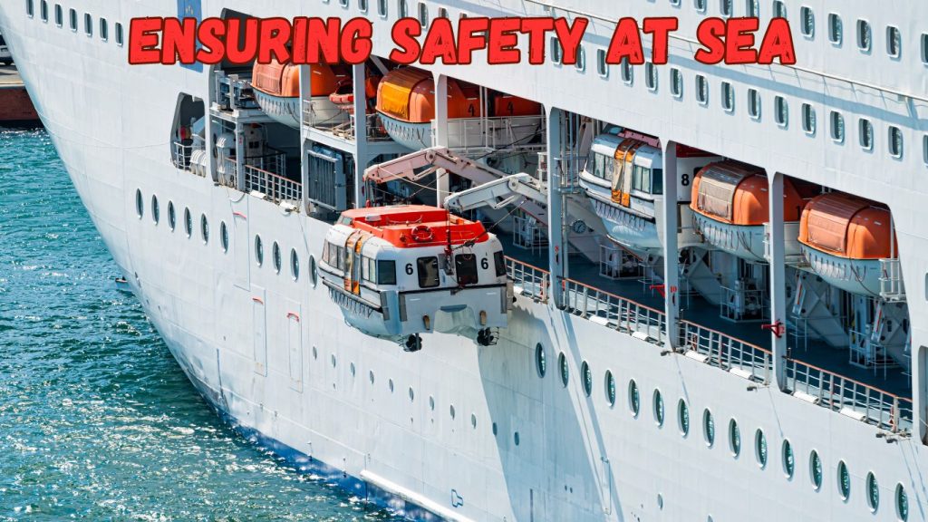 Ensuring Safety at Sea: A Closer Look at Cruise Ship Lifeboats