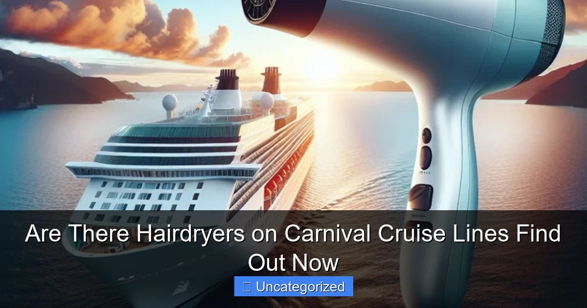 are there hairdryers on carnival cruise lines Archives - Cruise Solutioner