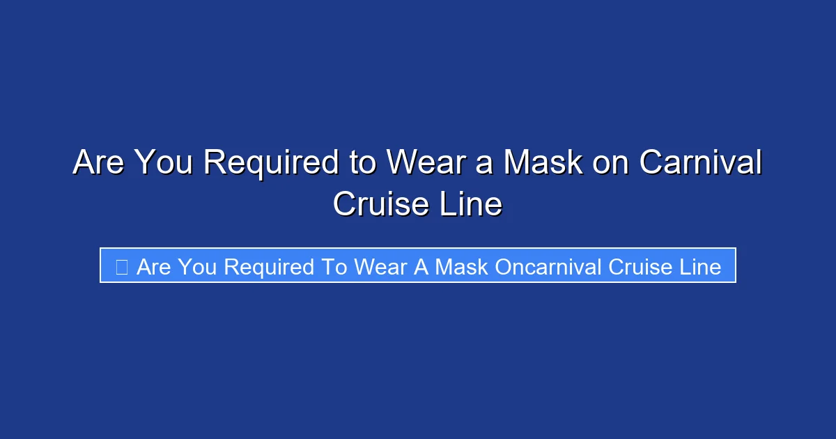 Are You Required to Wear a Mask on Carnival Cruise Line